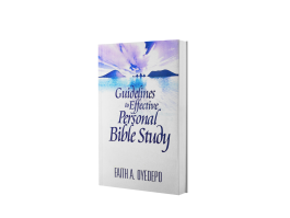 GUIDELINES TO EFFECTIVE PERSONAL BIBLE STUDY